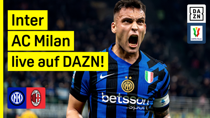 Inter - AC Milan live: Coppa Italia auf DAZN sehen | DAZN News DE