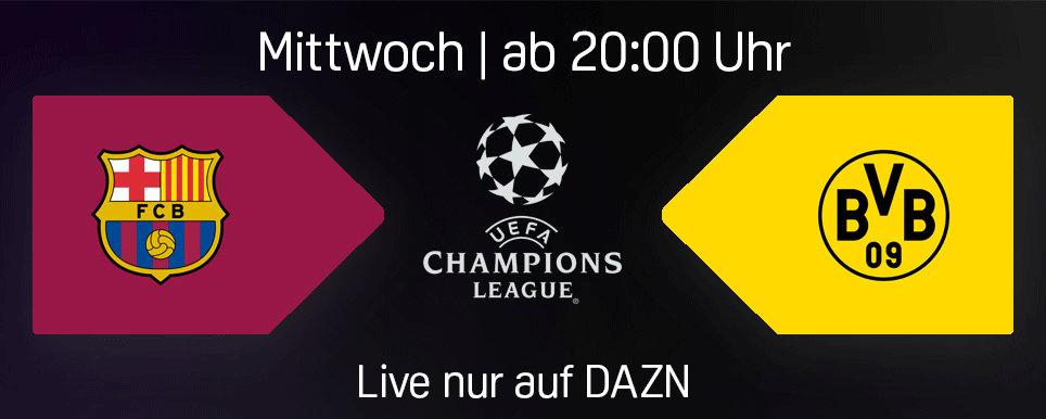 FC Barcelona vs. BVB (Borussia Dortmund): Champions League im TV und LIVE-STREAM | DAZN News DE