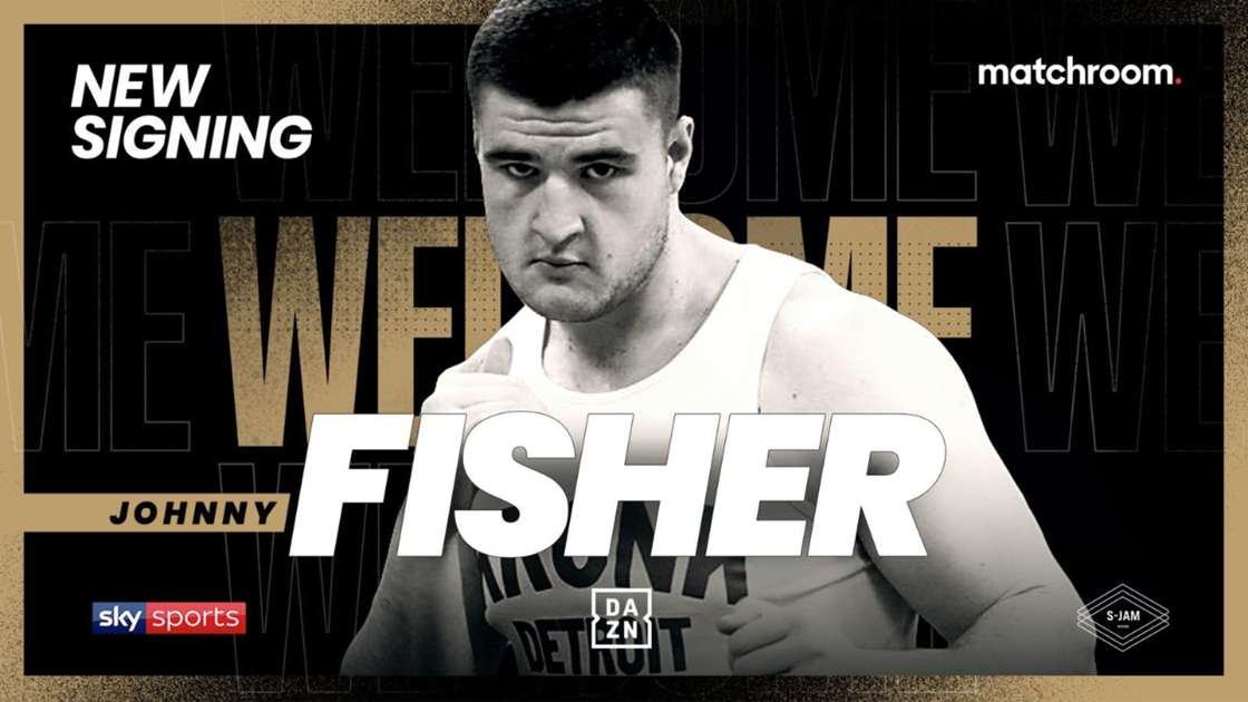 Heavyweight prospect Johnny Fisher signs with Matchroom Boxing | DAZN ...