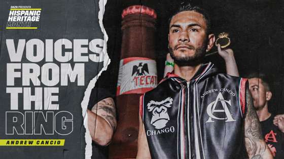 Voices from the Ring: Andrew Cancio | DAZN News US